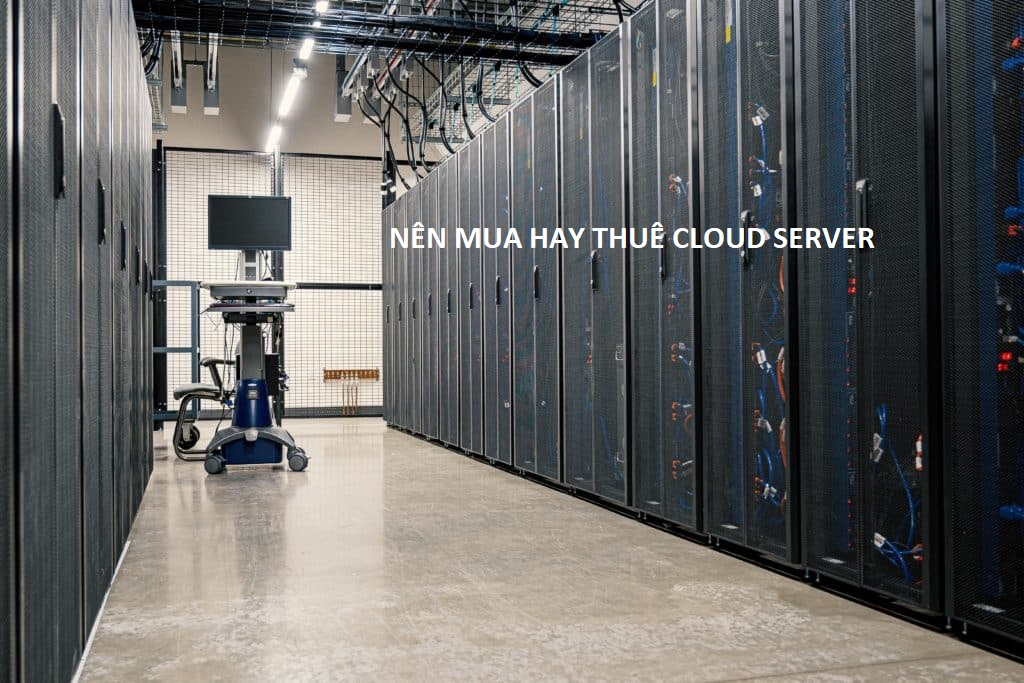 Thuê server là gì? Thuê server hay mua server tối ưu hơn?