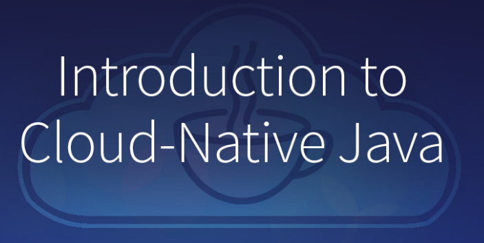 Cloud-Native Java là gì? Các tính năng của Cloud-Native Java
