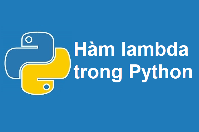 Hàm Lambda trong Python là gì? Cách sử dụng Lambda trong Python