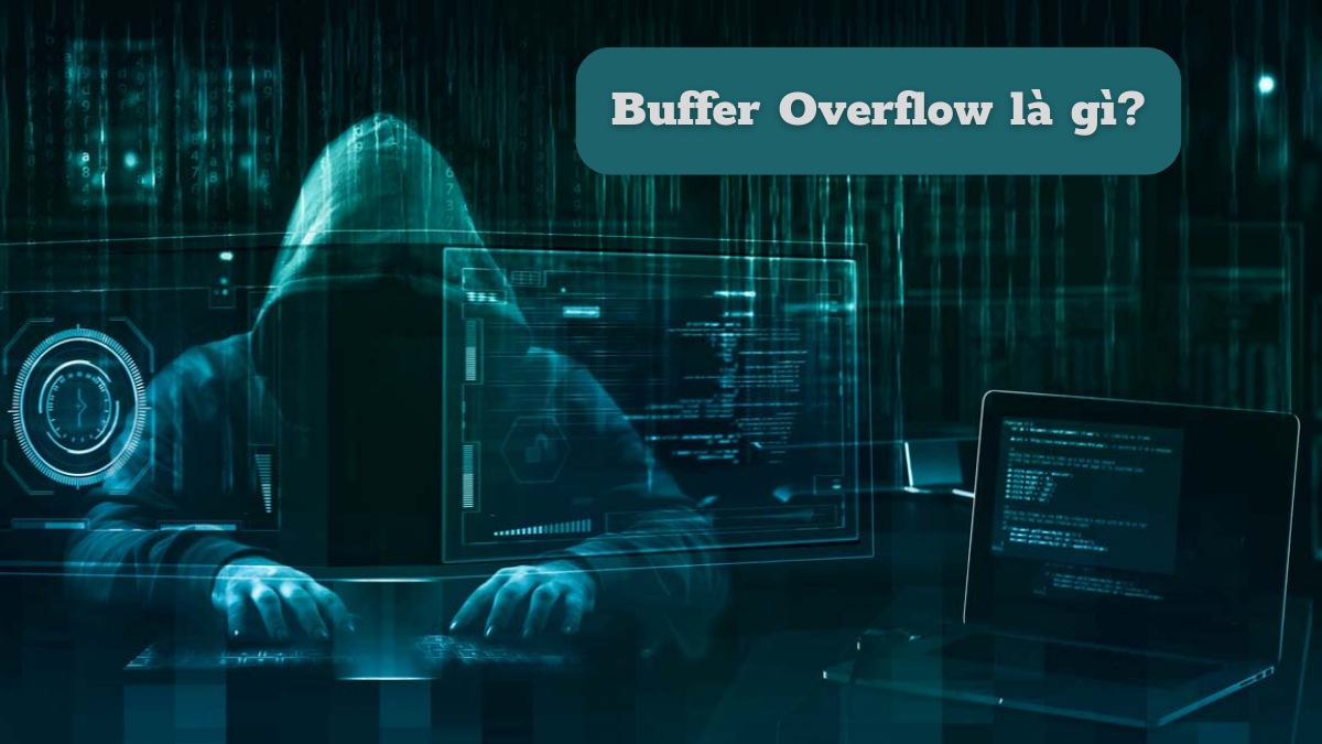 Buffer Overflow và các loại tấn công phổ biến của nó