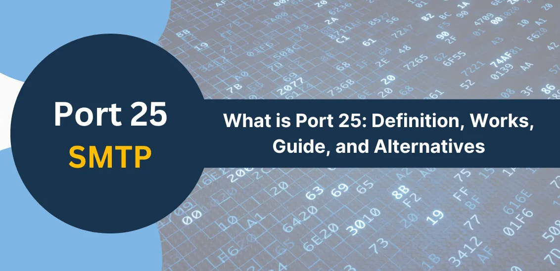 Port 25 là gì? Tại sao nó lại vô cùng quan trọng?