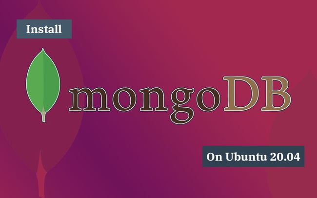 Hướng dẫn cài đặt MongoDB trên Ubuntu 20.04